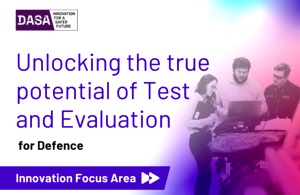 DASA seeks novel testing and evaluation for defence